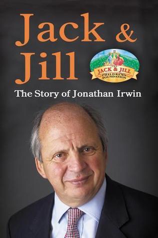 Jack & Jill: The Story of Jonathan Irwin by Jonathan Irwin | Goodreads
