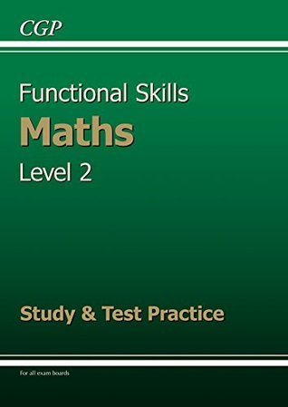 Functional Skills Maths Level 2 - Study & Test Practice by CGP Books ...