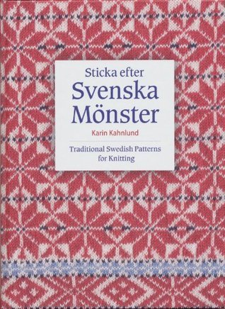 Traditional Swedish Patterns for Knitting by Karin Kahnlund | Goodreads