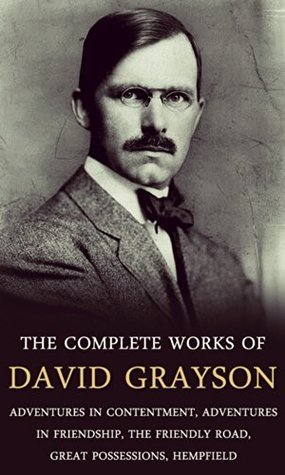 The Complete Works of David Grayson (illustrated) by David Grayson ...