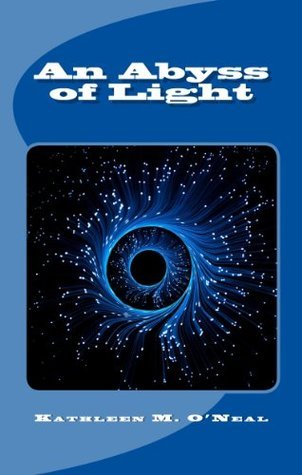An Abyss of Light (The Light Trilogy Book 1) by Kathleen M. O'Neal ...