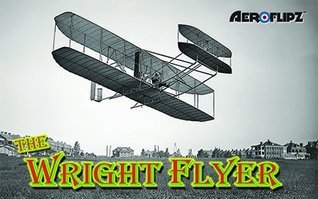 Wright Brothers Flipbook by Don Gray | Goodreads