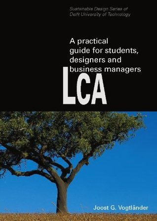 Lca: a practical guide for students, designers and business managers by ...