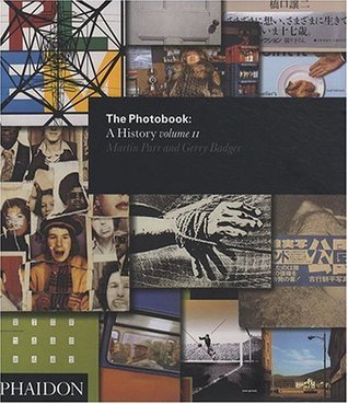 The Photobook: A History - Volume 2 by Gerry Badger | Goodreads