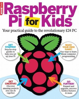 Raspberry Pi for Kids by Jonathan Parkyn | Goodreads