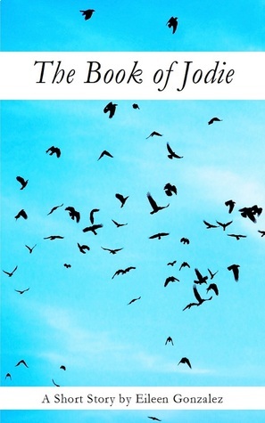 The Book of Jodie (Jury's Greatest Hits, #1) by Eileen Gonzalez | Goodreads