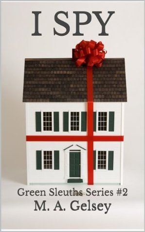 I Spy (Green Sleuths #2) by M.A. Gelsey | Goodreads