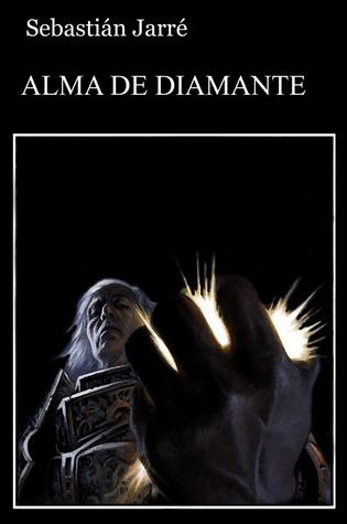 Alma de Diamante by Sebastian Jarre | Goodreads