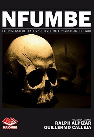 Nfumbe: El universo de los espíritus como lenguaje articulado en el ...