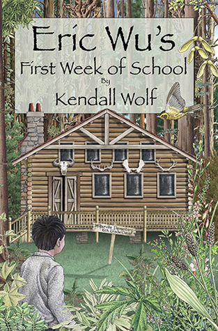 Eric Wu's First Week of School by Kendall Wolf | Goodreads