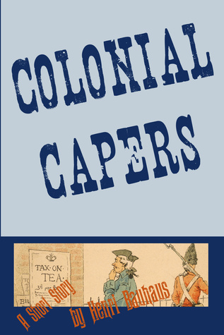 Colonial Capers by Henri Bauhaus | Goodreads