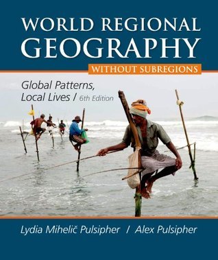 World Regional Geography without Subregions: Global Patterns, Local ...