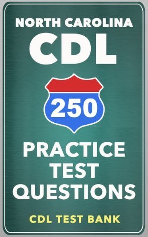 250 North Carolina CDL Practice Test Questions by CDL Test Bank | Goodreads