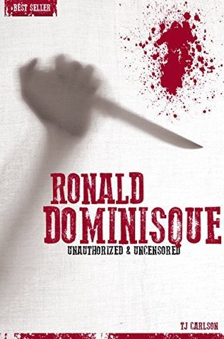 Ronald Dominique - Serial Killers Unauthorized & Uncensored by T.J ...