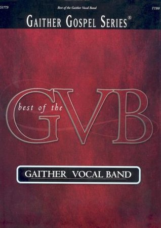 The Best of the Gaither Vocal Band (Gaither Gospel by Gaither Vocal ...