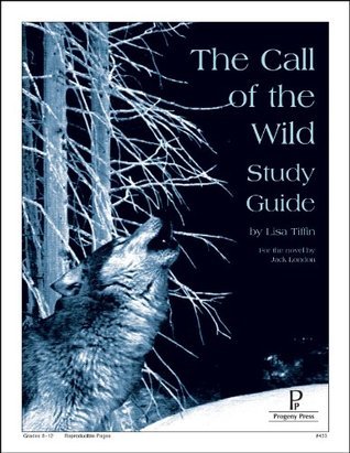 The Call of the Wild Study Guide by Lisa Tiffin | Goodreads