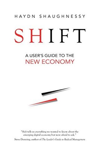 Shift: A Leader's Guide to the Platform Economy by Haydn Shaughnessy ...