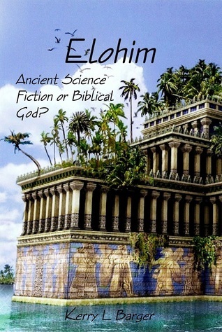Elohim by Kerry L. Barger | Goodreads