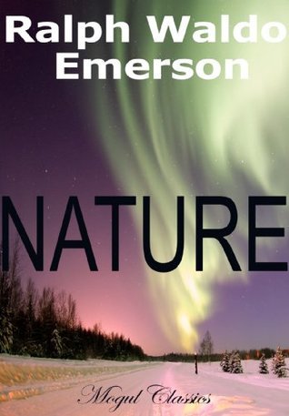 Nature (Ralph Waldo Emerson Collection Book 1) by Ralph Waldo Emerson ...