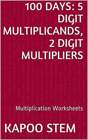 100 Days Math Multiplication Series: 5 Digit Multiplicands, 2 Digit ...