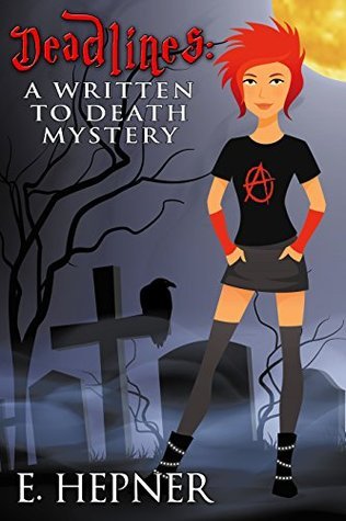 Deadlines: A Written to Death Mystery by E. Hepner | Goodreads