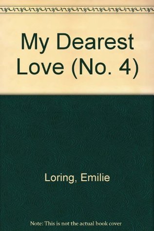 My Dearest Love (No. 4) by Emilie Loring | Goodreads
