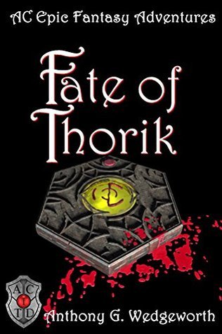 Fate of Thorik (Thorik Dain's Journey #1) by Anthony G. Wedgeworth ...