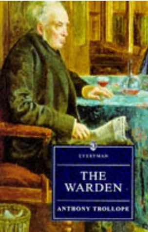 The Warden by Anthony Trollope | Goodreads