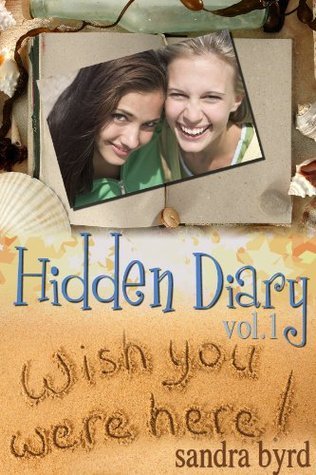 Hidden Diary, Volume One (Hidden Diary #1-2) by Sandra Byrd | Goodreads