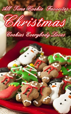 All Time Cookie Favorites: Christmas desserts Everybody Loves by Martha ...