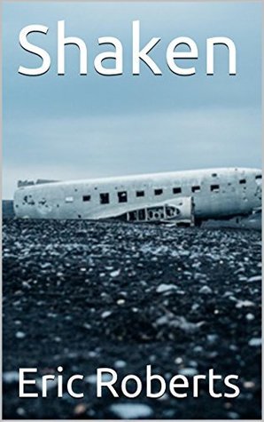 Shaken by Eric Roberts | Goodreads