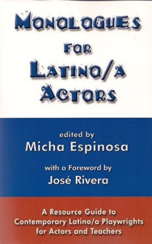 Monologues for Latino/A Actors: A Resource Guide to Contemporary Latino ...