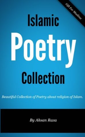 Islamic Poetry Collection by Hasan Raza | Goodreads