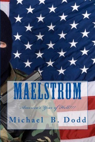 Maelstrom by Michael B. Dodd | Goodreads