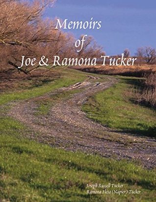 Memoirs of Joe and Ramona Tucker by Joseph Russell Tucker | Goodreads