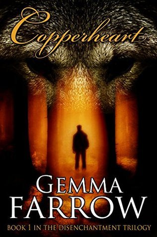 Copperheart (The Disenchantment Trilogy Book 1) by Gemma Farrow | Goodreads