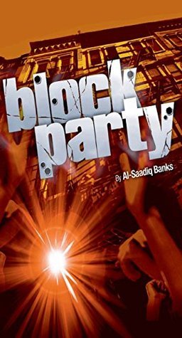 Block Party 1 by Al-Saadiq Banks | Goodreads