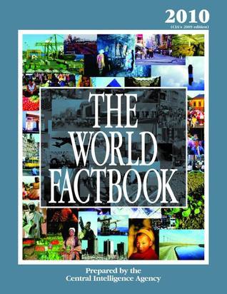 The World Factbook: 2010 Edition by Central Intelligence Agency | Goodreads