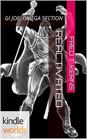Reactivated (G.I. Joe; Omega Section #1) by Fred T. Kerns | Goodreads