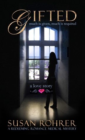 Gifted by Susan Rohrer | Goodreads
