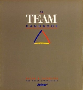 The Team Handbook: How to Use Teams to Improve Quality by Peter R ...