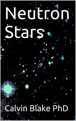 Neutron Stars by Calvin Blake | Goodreads