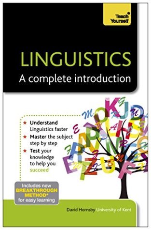 Linguistics: A Complete Introduction: Teach Yourself by David Hornsby ...