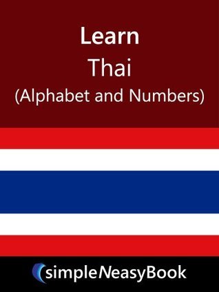 Learn Thai ( Alphabet and Numbers)- simpleNeasyBook by WAGmob | Goodreads