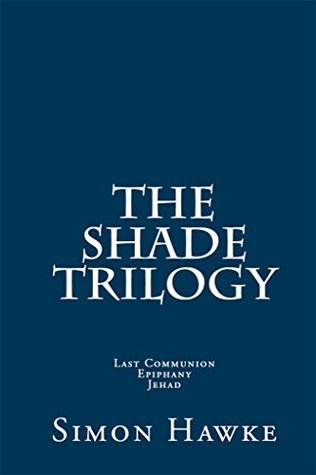 The Shade Trilogy by Simon Hawke | Goodreads