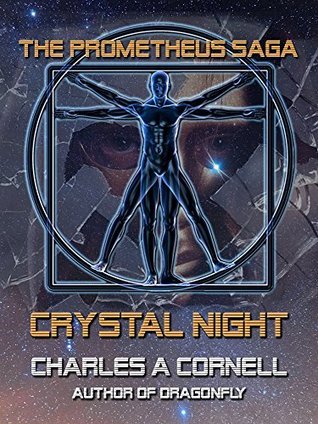 Crystal Night (The Prometheus Saga) by Charles A Cornell | Goodreads