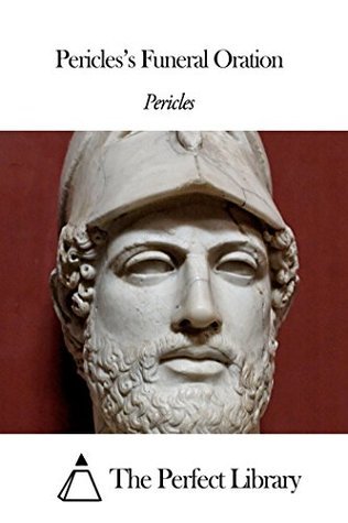 Pericles’s Funeral Oration by Thucydides | Goodreads