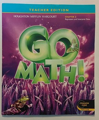 Go Math! Grade 3 Teacher Edition Chapter 2: Represent and Interpret ...