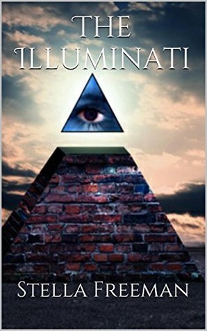 The Illuminati (Conspiracy Files) by Stella Freeman | Goodreads
