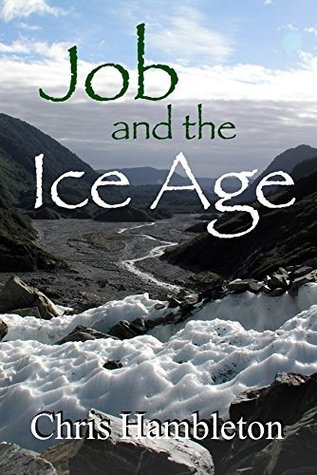 Job and the Ice Age (The Days of Noah Series) by Chris Hambleton ...